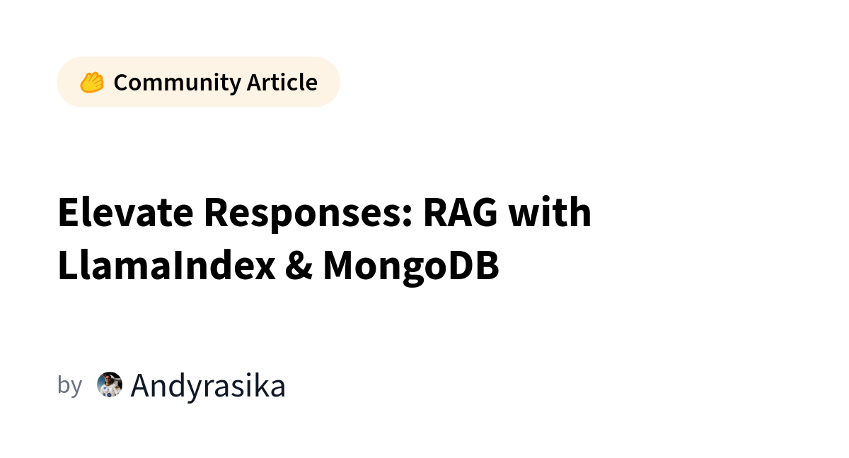 Elevate Responses Rag With Llamaindex And Mongodb