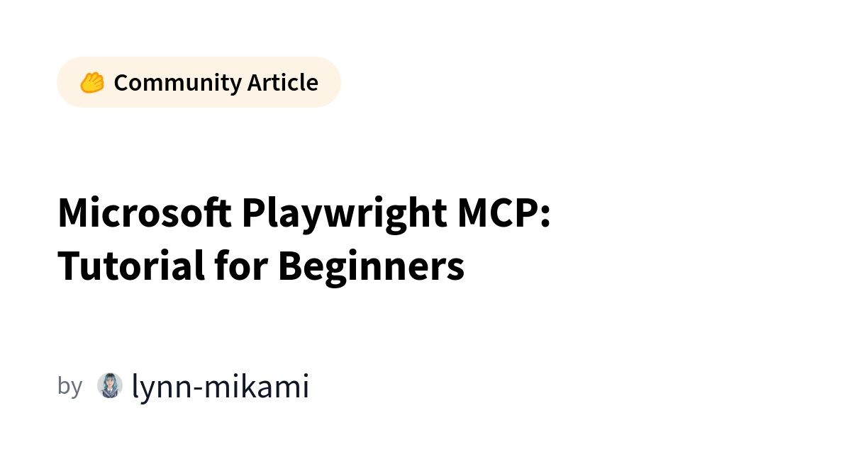 Microsoft Playwright MCP: Tutorial for Beginners Microsoft Playwright MCP: Tutorial for Beginners