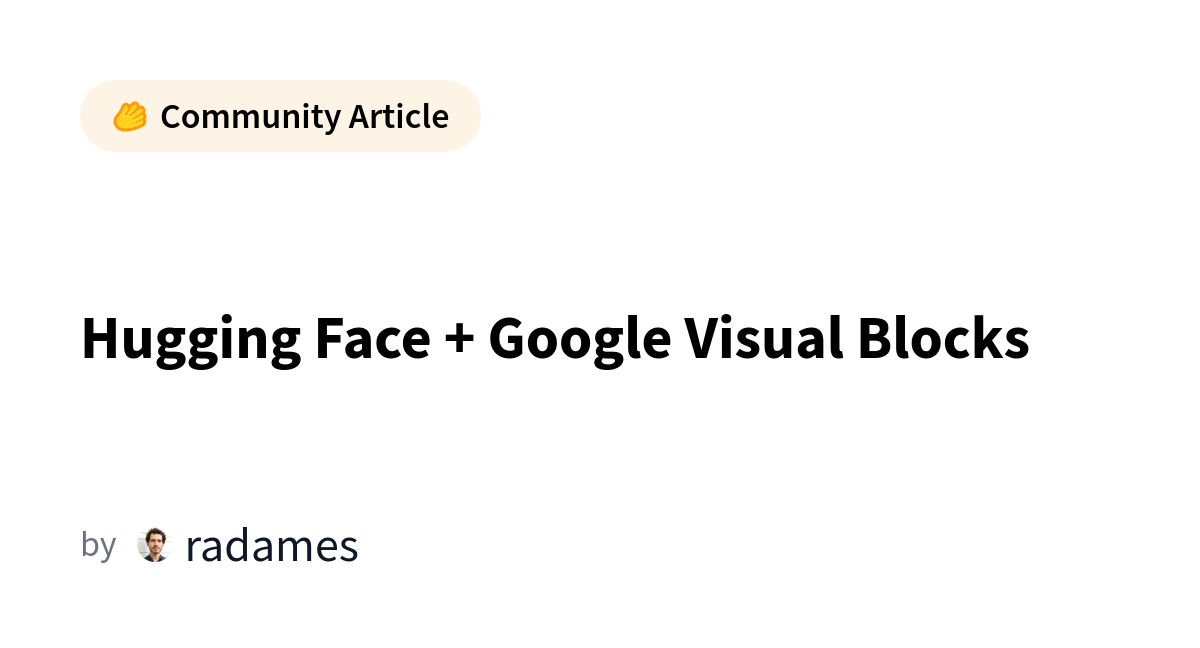 Hugging Face + Google Visual Blocks Hugging Face + Google Visual Blocks