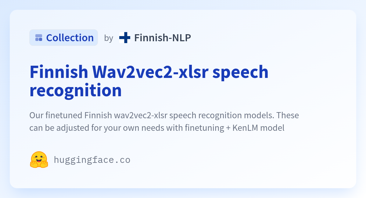 Wav2vec2-xlsr speech recognition - a Finnish-NLP Collection Wav2vec2-xlsr speech recognition - a Finnish-NLP Collection