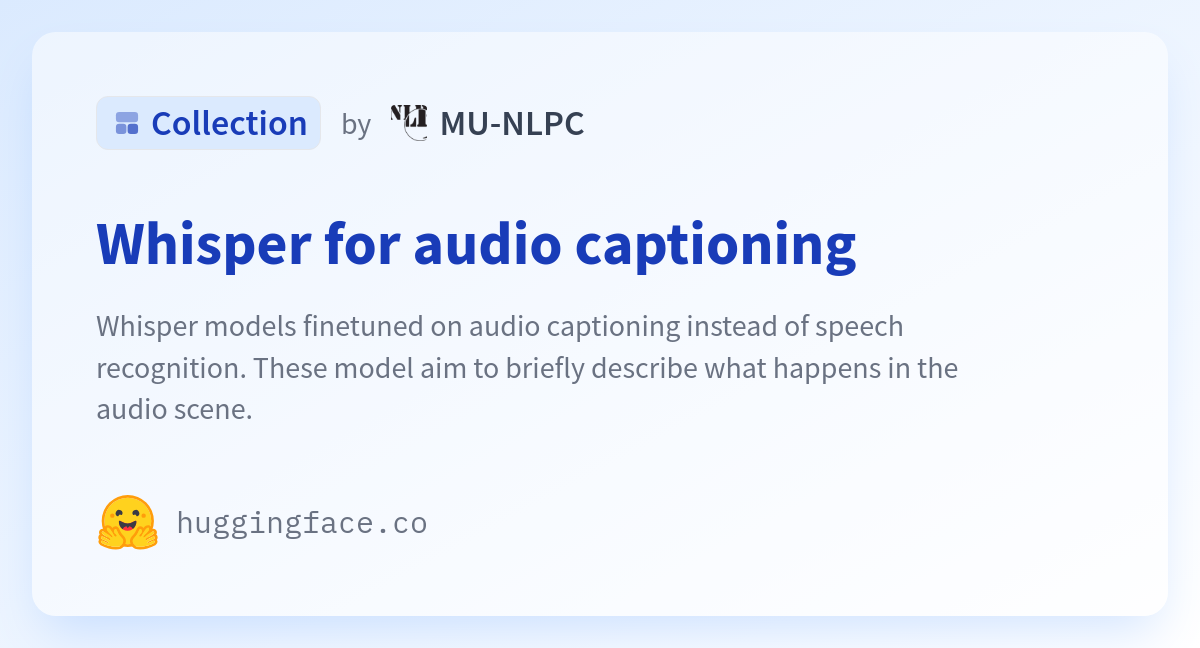 Whisper for audio captioning - a MU-NLPC Collection Whisper for audio captioning - a MU-NLPC Collection