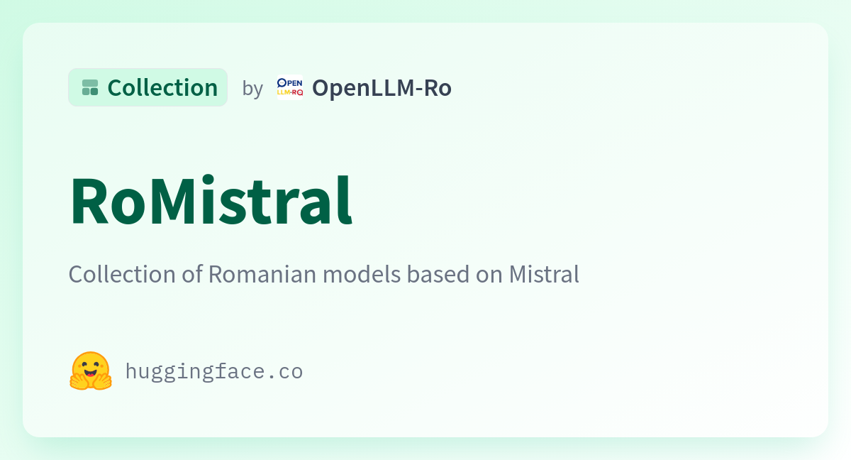 RoMistral - a OpenLLM-Ro Collection RoMistral - a OpenLLM-Ro Collection