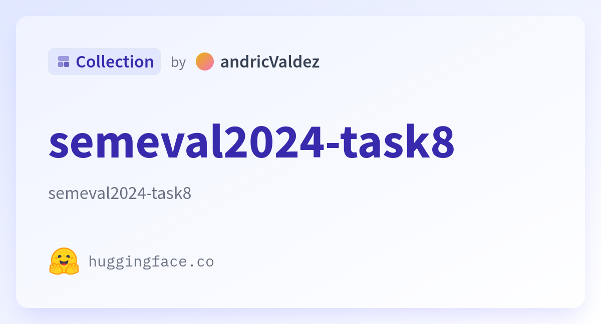 semeval2024-task8 - a andricValdez Collection semeval2024-task8 - a andricValdez Collection