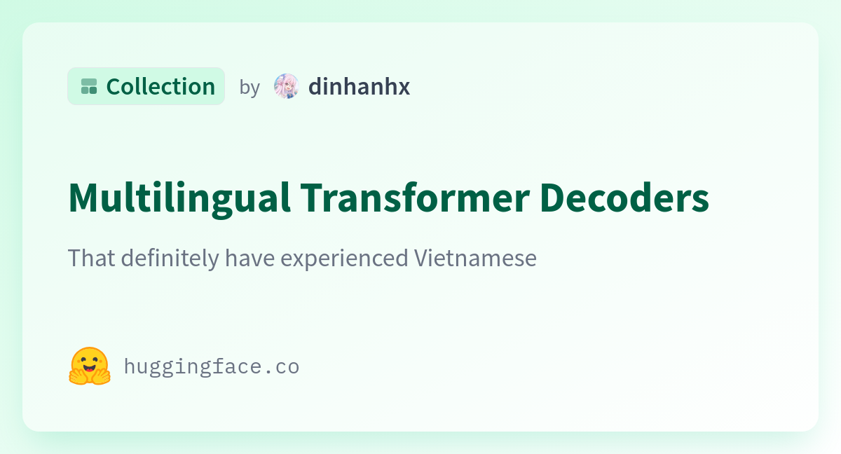 Multilingual Transformer Decoders A Dinhanhx Collection