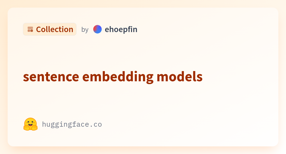 sentence embedding models - a ehoepfin Collection sentence embedding models - a ehoepfin Collection