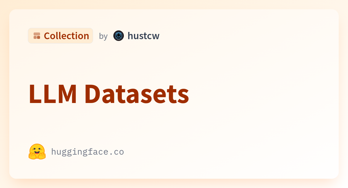 LLM Datasets - a hustcw Collection LLM Datasets - a hustcw Collection