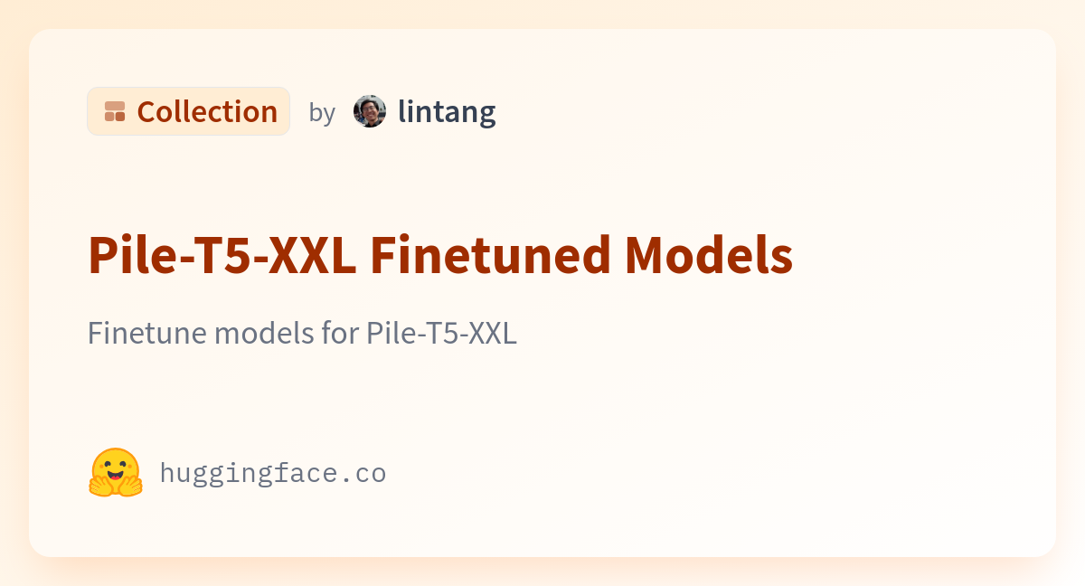 Pile-T5-XXL Finetuned Models - a lintang Collection Pile-T5-XXL Finetuned Models - a lintang Collection