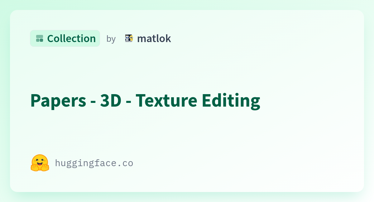 Papers 3d Texture Editing A Matlok Collection
