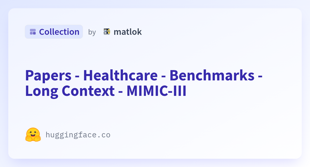 Papers Healthcare Benchmarks Long Context Mimic Iii A Matlok