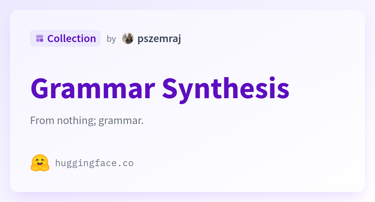 Grammar Synthesis - a pszemraj Collection Grammar Synthesis - a pszemraj Collection