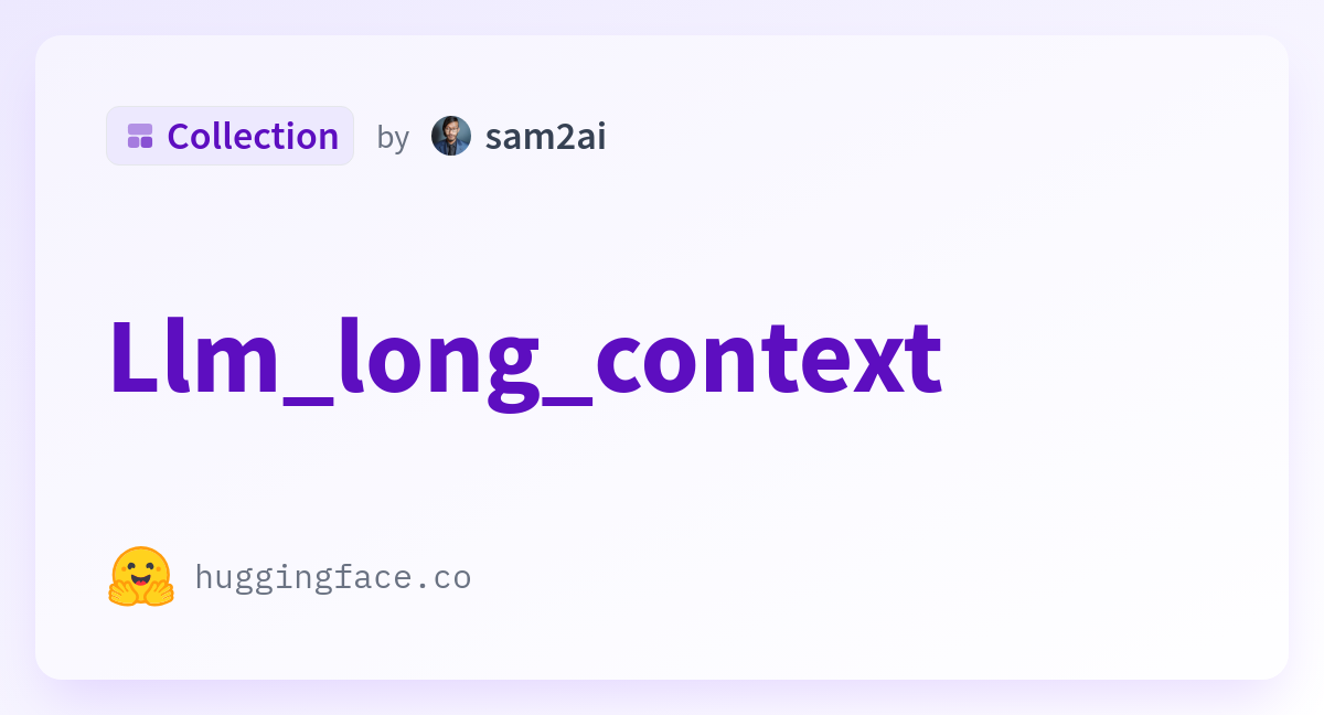 Llm_long_context - a sam2ai Collection Llm_long_context - a sam2ai Collection