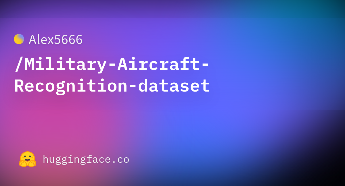 Alex5666/Military-Aircraft-Recognition-dataset · Datasets at Hugging Face Alex5666/Military-Aircraft-Recognition-dataset · Datasets at Hugging Face