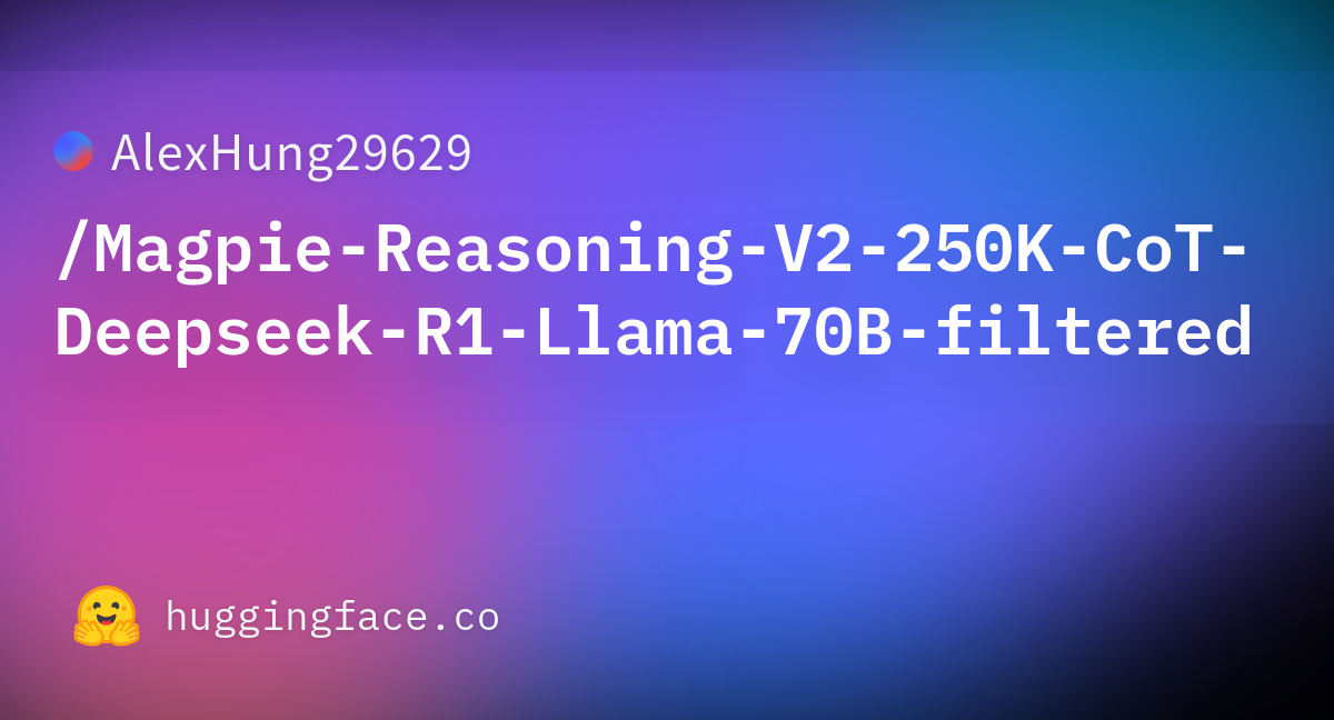 Commits · AlexHung29629/Magpie-Reasoning-V2-250K-CoT-Deepseek-R1-Llama ... Commits · AlexHung29629/Magpie-Reasoning-V2-250K-CoT-Deepseek-R1-Llama ...