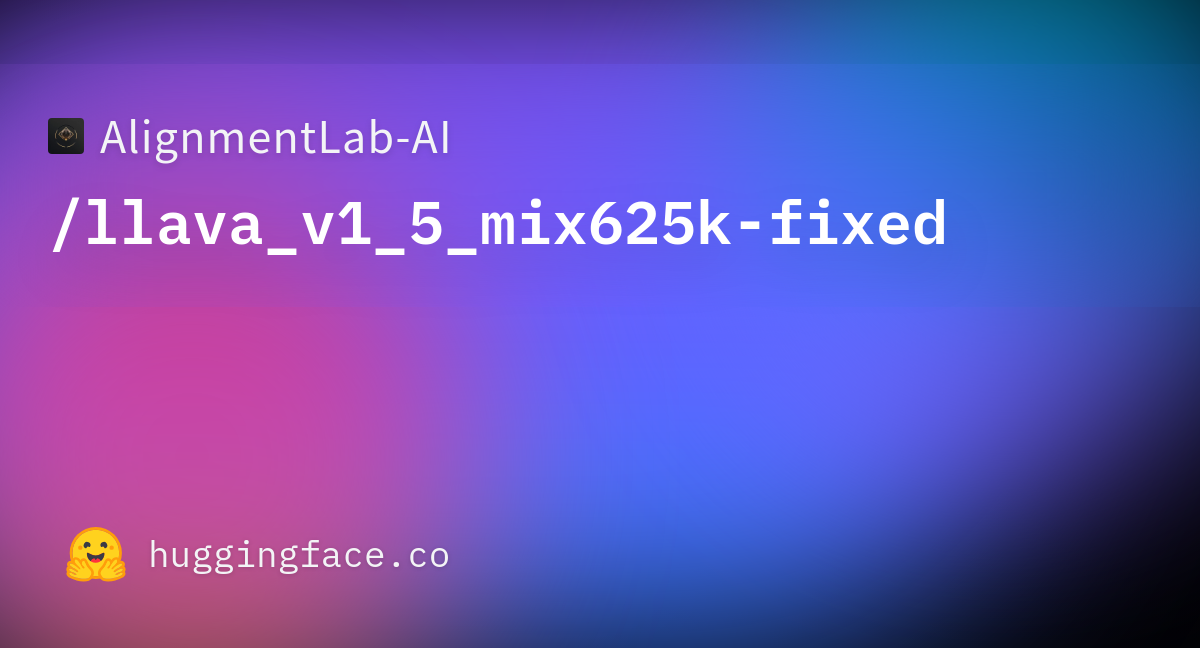 AlignmentLab-AI/llava_v1_5_mix625k-fixed · Datasets at Hugging Face AlignmentLab-AI/llava_v1_5_mix625k-fixed · Datasets at Hugging Face