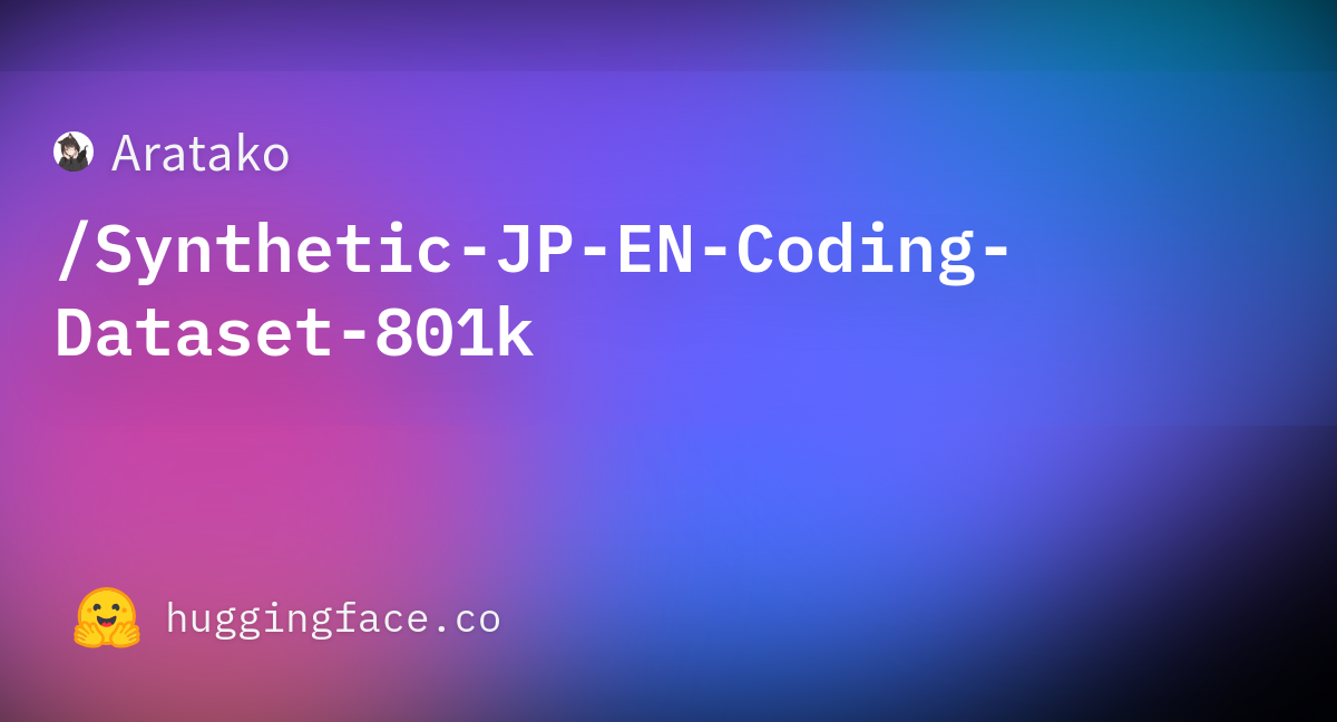 Aratako/Synthetic-JP-EN-Coding-Dataset-801k · Datasets at Hugging Face Aratako/Synthetic-JP-EN-Coding-Dataset-801k · Datasets at Hugging Face