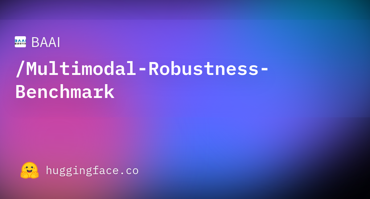 BAAI/Multimodal-Robustness-Benchmark · Datasets at Hugging Face BAAI/Multimodal-Robustness-Benchmark · Datasets at Hugging Face