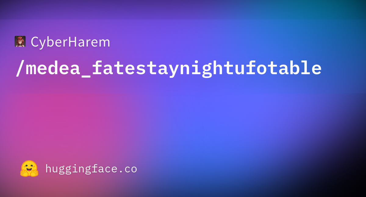 Cyberharemmedeafatestaynightufotable · Datasets At Hugging Face