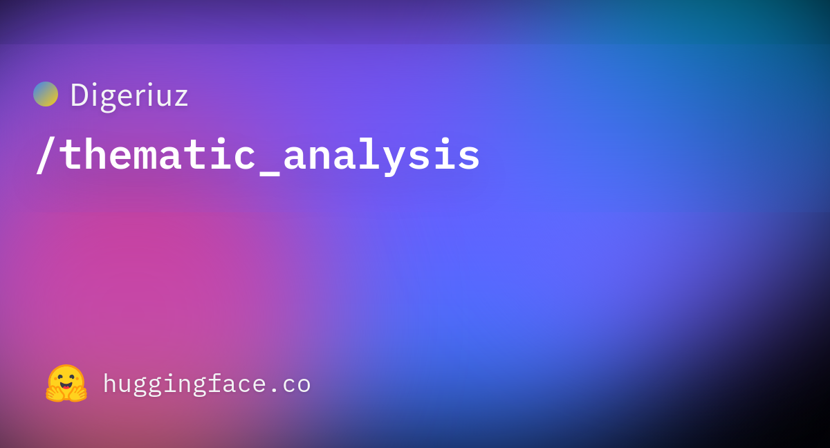 Digeriuz/thematic_analysis · Datasets at Hugging Face Digeriuz/thematic_analysis · Datasets at Hugging Face