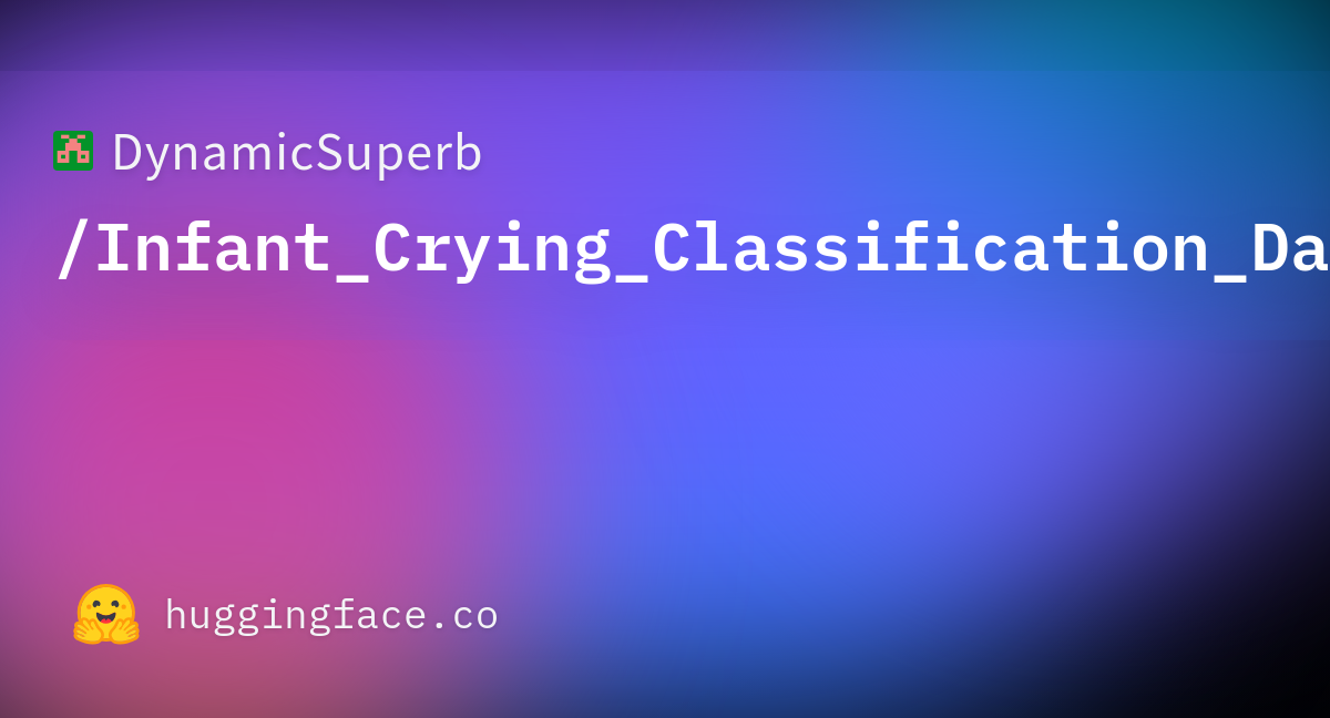 DynamicSuperb/Infant_Crying_Classification_Dataset at main DynamicSuperb/Infant_Crying_Classification_Dataset at main