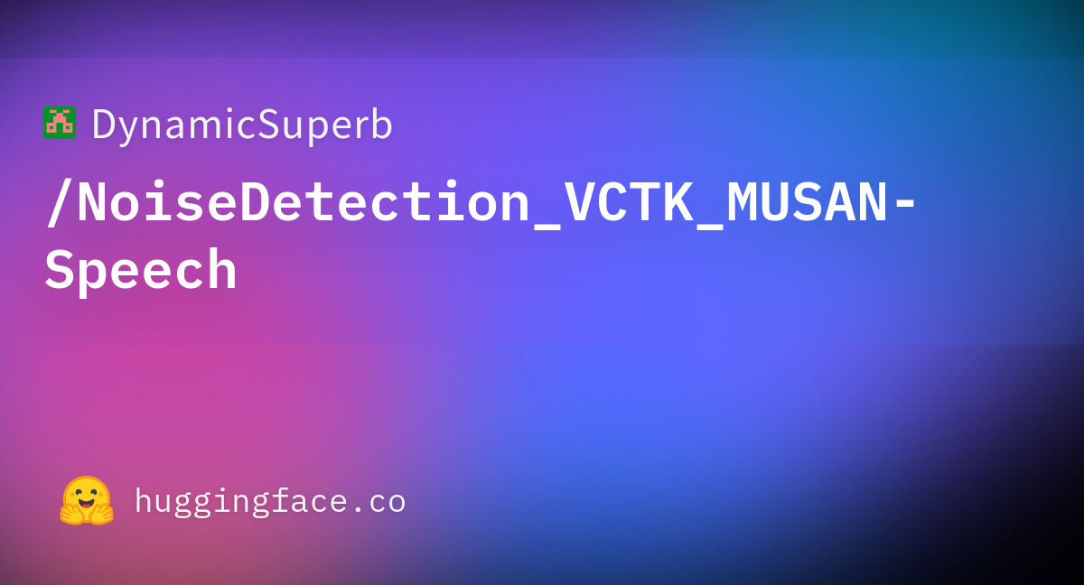 DynamicSuperb/NoiseDetection_VCTK_MUSAN-Speech · Datasets at Hugging Face DynamicSuperb/NoiseDetection_VCTK_MUSAN-Speech · Datasets at Hugging Face