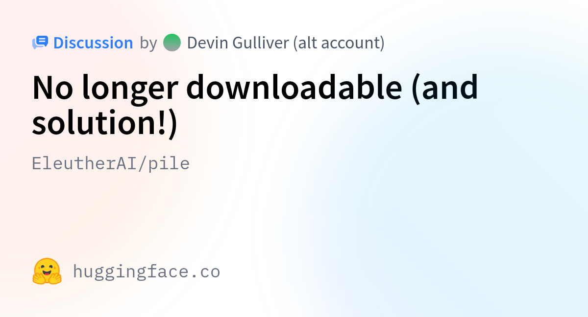 EleutherAI/pile · No longer downloadable (and solution!) EleutherAI/pile · No longer downloadable (and solution!)