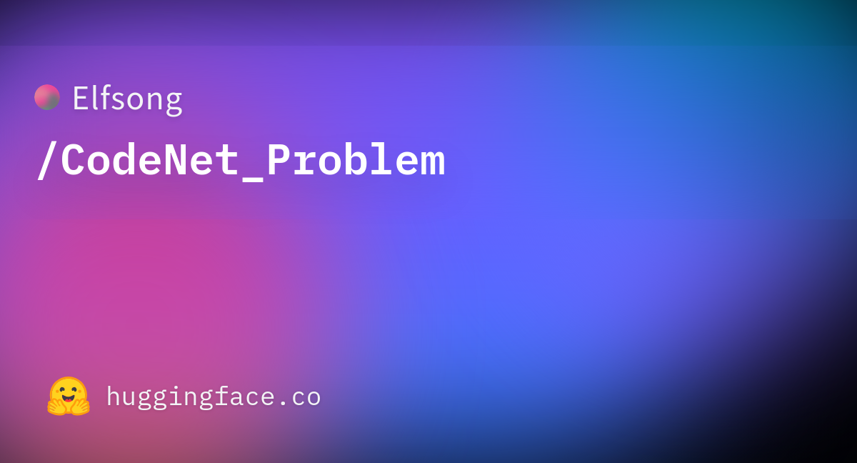 Elfsongcodenetproblem · Datasets At Hugging Face 6713