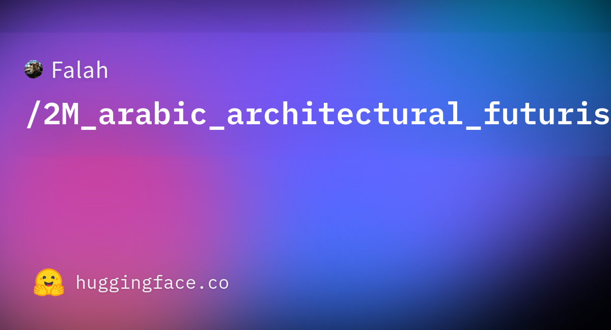 Falah/2M_arabic_architectural_futuristic_SDXL_refiner_prompts ... Falah/2M_arabic_architectural_futuristic_SDXL_refiner_prompts ...