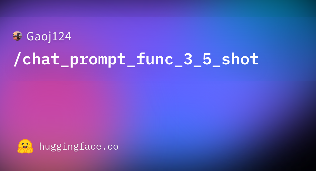 chat_prompt_func_3_5_shot.csv · Gaoj124/chat_prompt_func_3_5_shot at main chat_prompt_func_3_5_shot.csv · Gaoj124/chat_prompt_func_3_5_shot at main