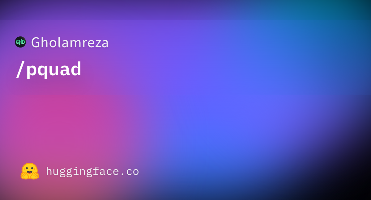 Gholamreza/pquad · Datasets at Hugging Face Gholamreza/pquad · Datasets at Hugging Face
