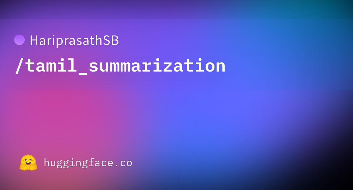 HariprasathSB/tamil_summarization · Datasets at Hugging Face HariprasathSB/tamil_summarization · Datasets at Hugging Face