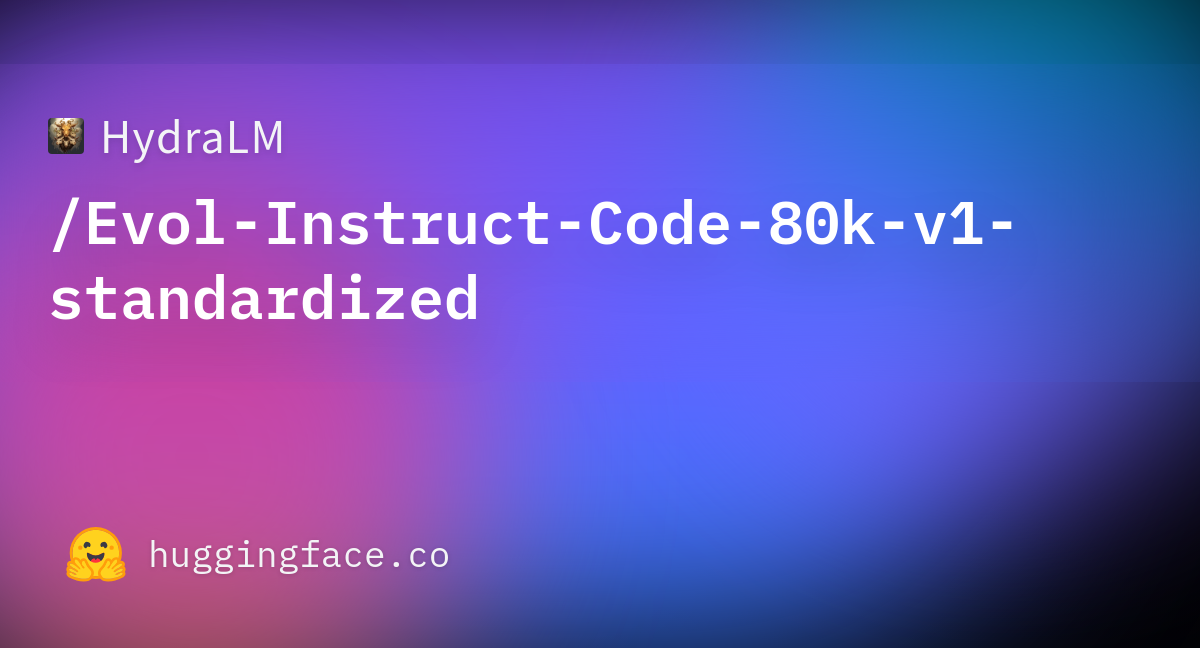 HydraLM/Evol-Instruct-Code-80k-v1-standardized at main HydraLM/Evol-Instruct-Code-80k-v1-standardized at main