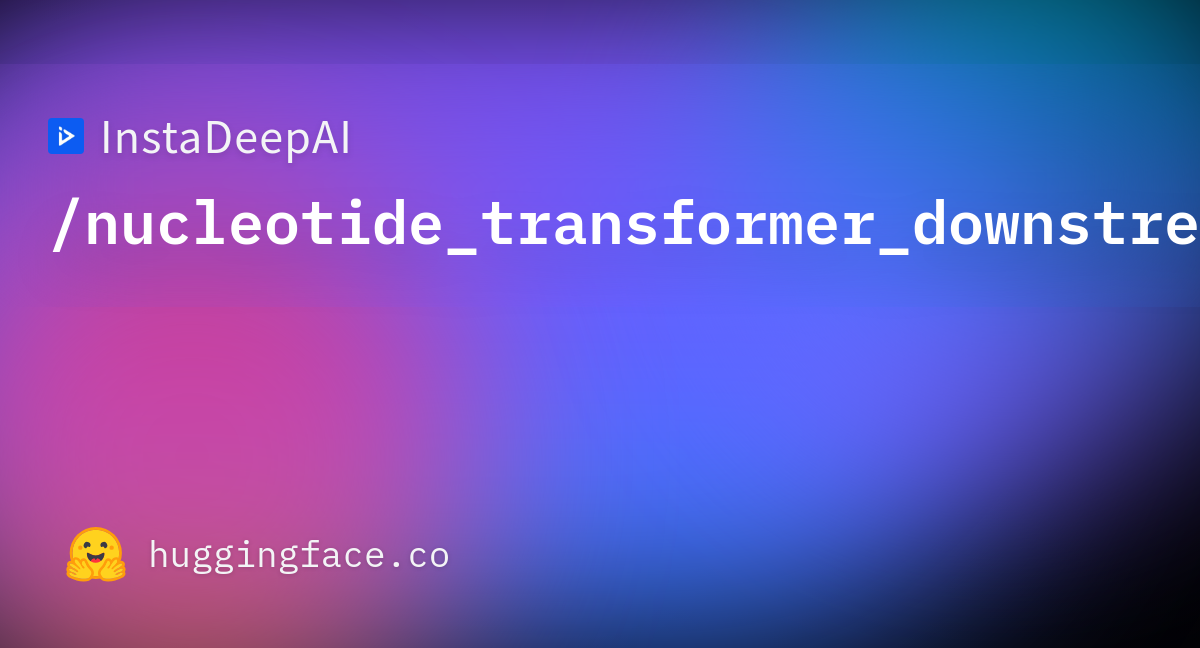 InstaDeepAI/nucleotide_transformer_downstream_tasks_revised · Datasets ... InstaDeepAI/nucleotide_transformer_downstream_tasks_revised · Datasets ...