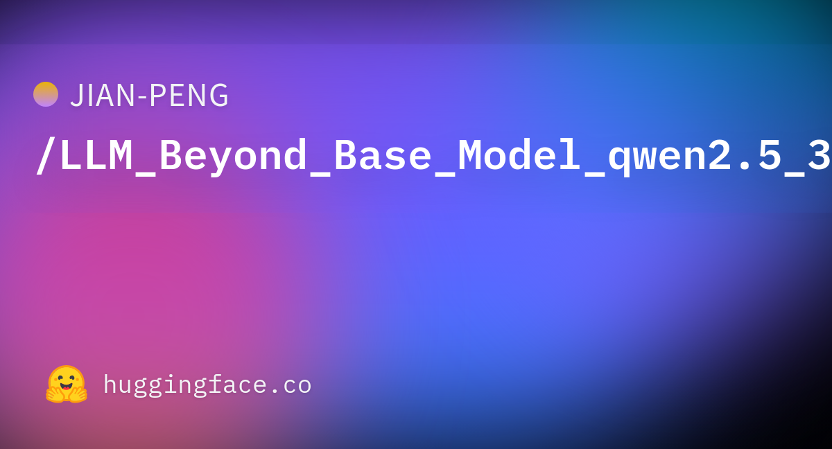 README.md · JIAN-PENG/LLM_Beyond_Base_Model_qwen2.5_3b at main README.md · JIAN-PENG/LLM_Beyond_Base_Model_qwen2.5_3b at main