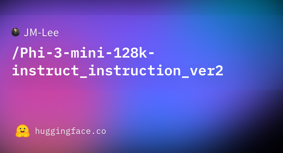 Jm Lee Phi 3 Mini 128k Instruct Instruction Ver2 · Datasets At Hugging Face