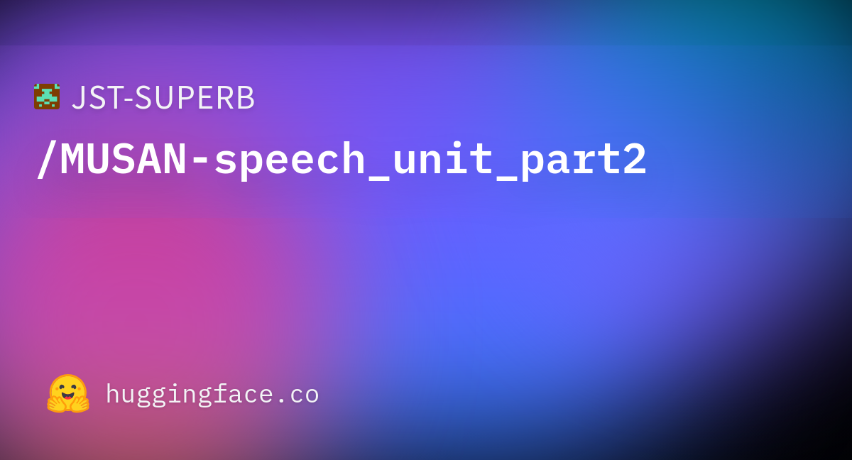 JST-SUPERB/MUSAN-speech_unit_part2 · Discussions JST-SUPERB/MUSAN-speech_unit_part2 · Discussions