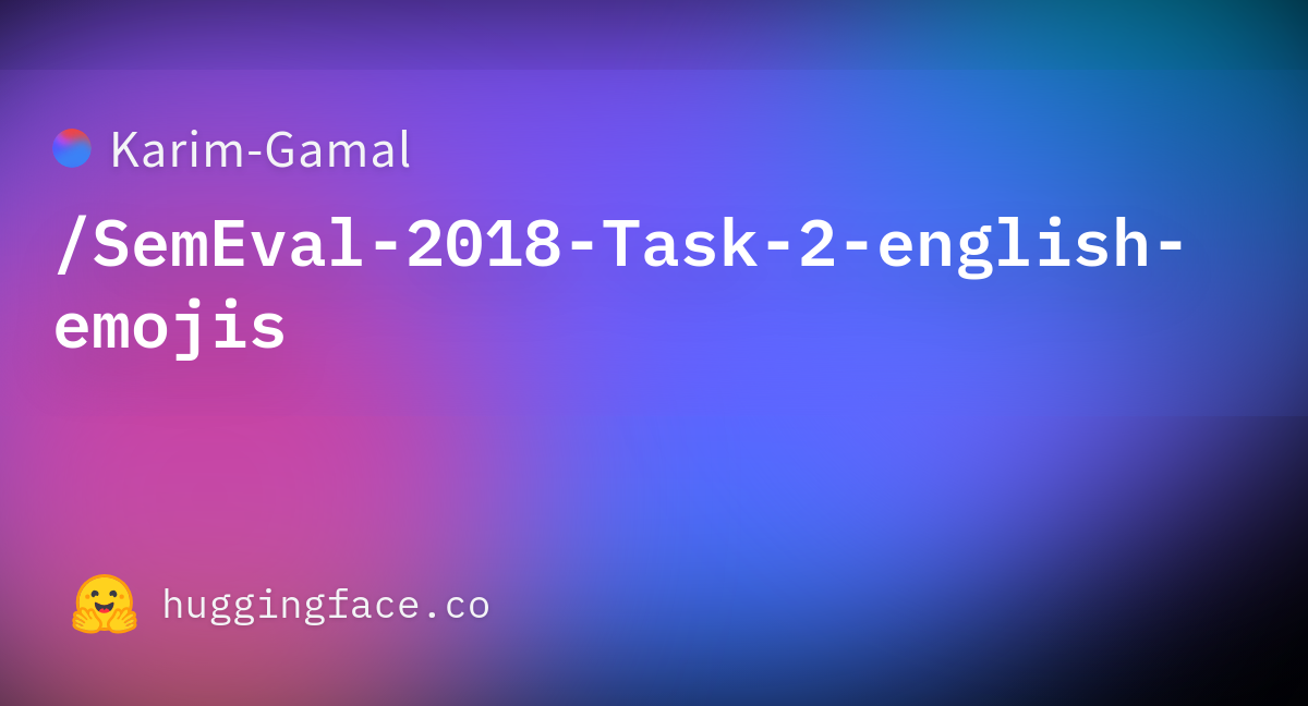 Karim Gamal Semeval 2018 Task 2 English Emojis · Datasets At Hugging Face