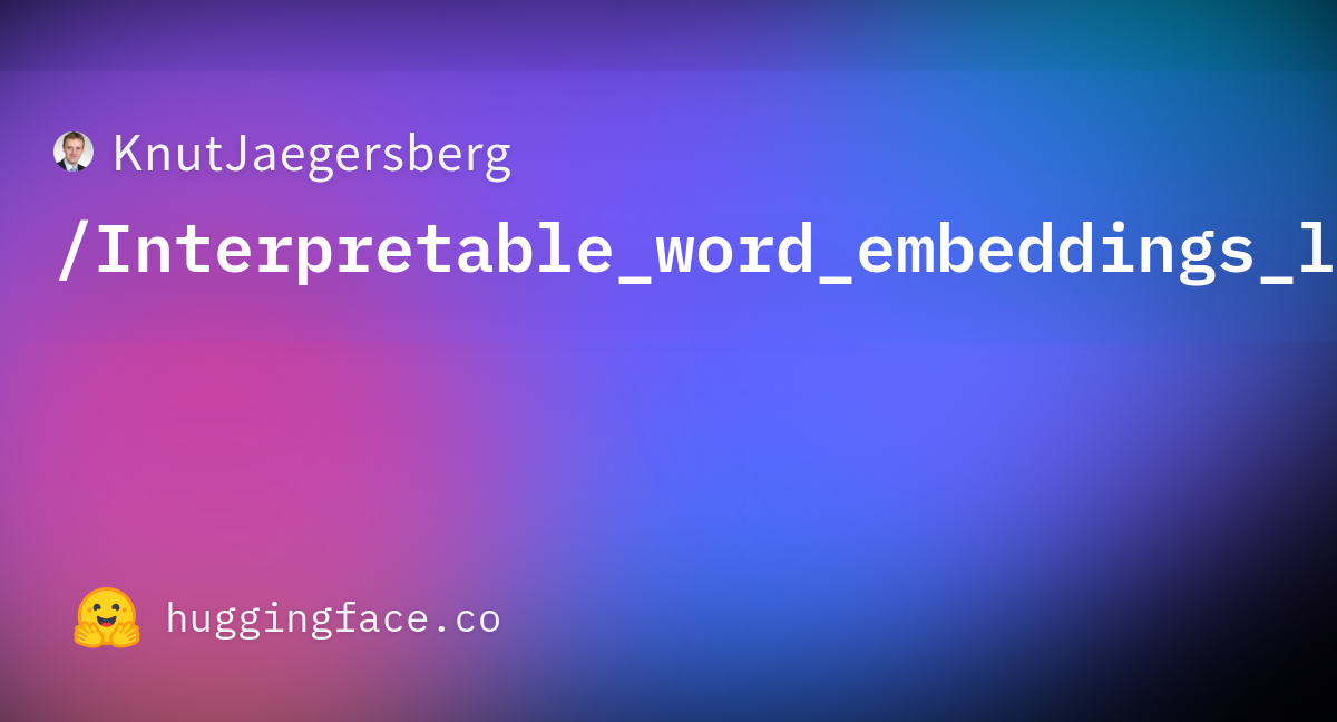 KnutJaegersberg/Interpretable_word_embeddings_large_cskg at main KnutJaegersberg/Interpretable_word_embeddings_large_cskg at main