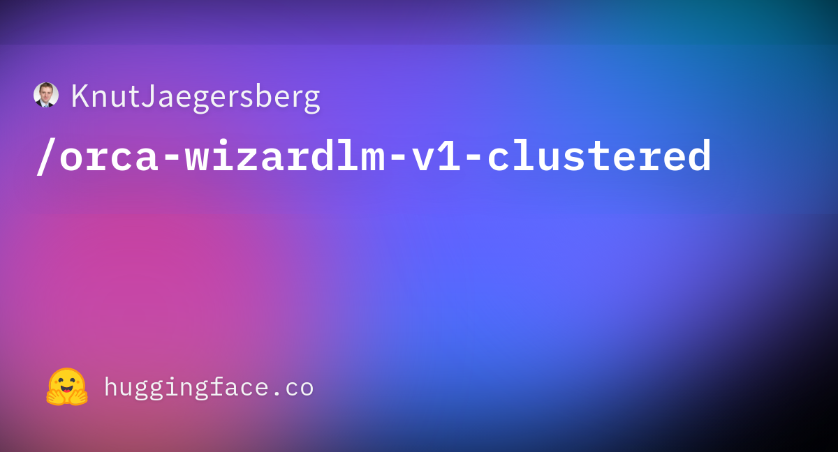 KnutJaegersberg/orca-wizardlm-v1-clustered at main KnutJaegersberg/orca-wizardlm-v1-clustered at main