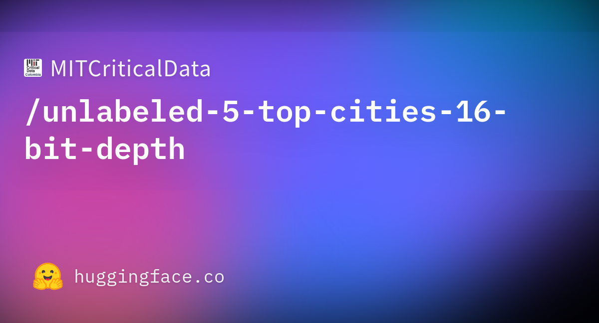 MITCriticalData/unlabeled-5-top-cities-16-bit-depth at main MITCriticalData/unlabeled-5-top-cities-16-bit-depth at main
