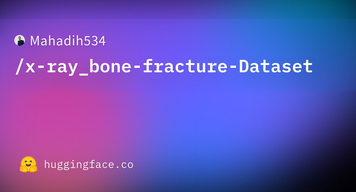 Mahadih534x Raybone Fracture Dataset · Datasets At Hugging Face