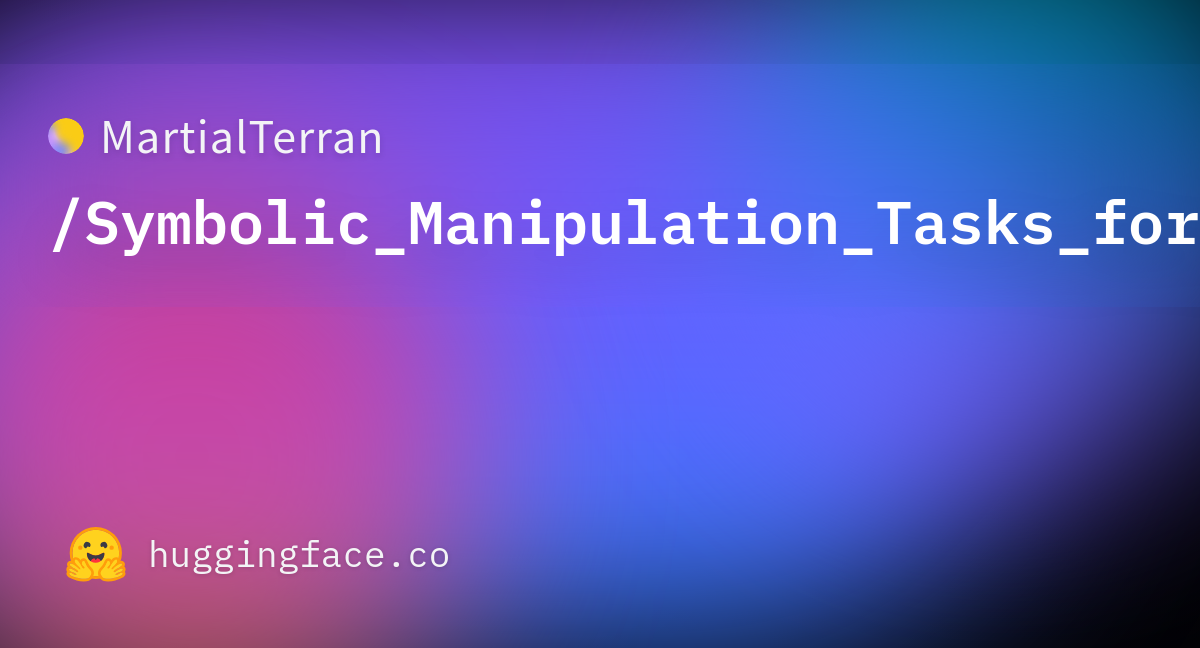 MartialTerran/Symbolic_Manipulation_Tasks_for_Evaluating_LLM_Emergent ... MartialTerran/Symbolic_Manipulation_Tasks_for_Evaluating_LLM_Emergent ...