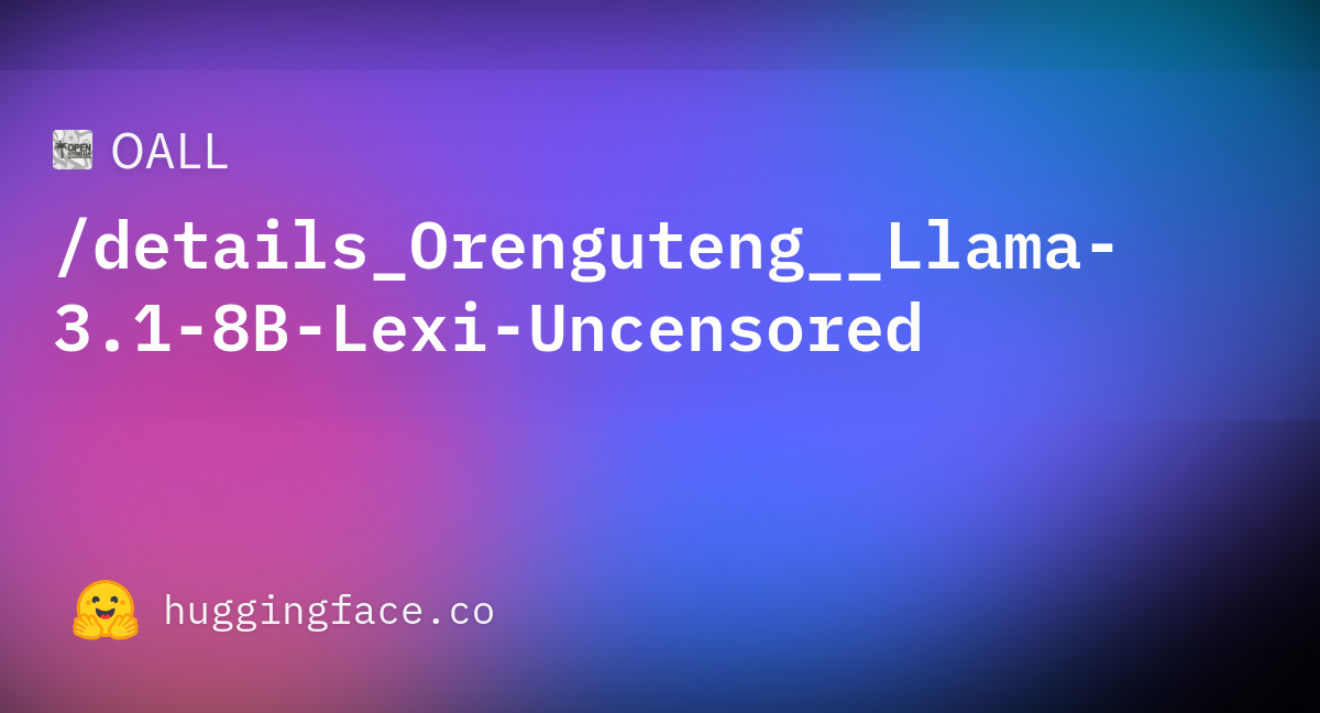 OALL/details_Orenguteng__Llama-3.1-8B-Lexi-Uncensored · Datasets at ... OALL/details_Orenguteng__Llama-3.1-8B-Lexi-Uncensored · Datasets at ...