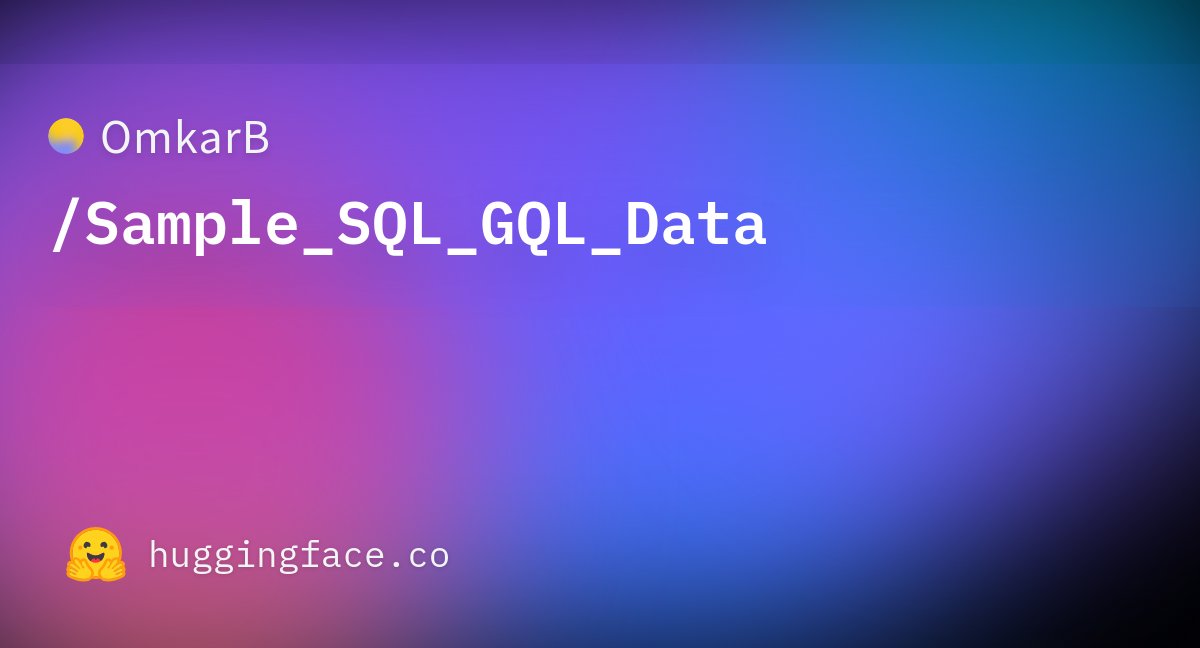 OmkarB/Sample_SQL_GQL_Data at main OmkarB/Sample_SQL_GQL_Data at main