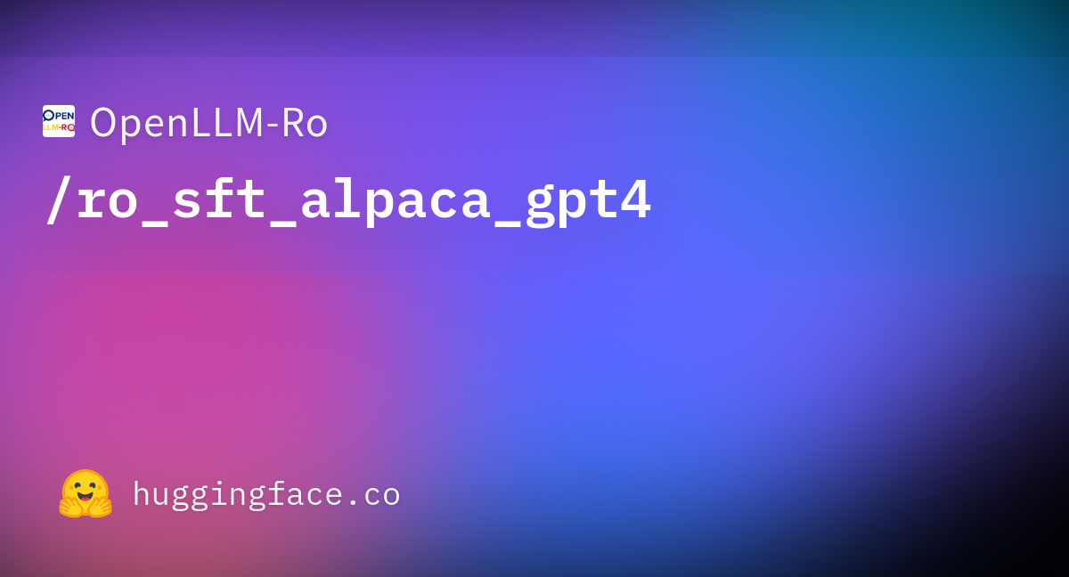 OpenLLM-Ro/ro_sft_alpaca_gpt4 · Datasets at Hugging Face OpenLLM-Ro/ro_sft_alpaca_gpt4 · Datasets at Hugging Face