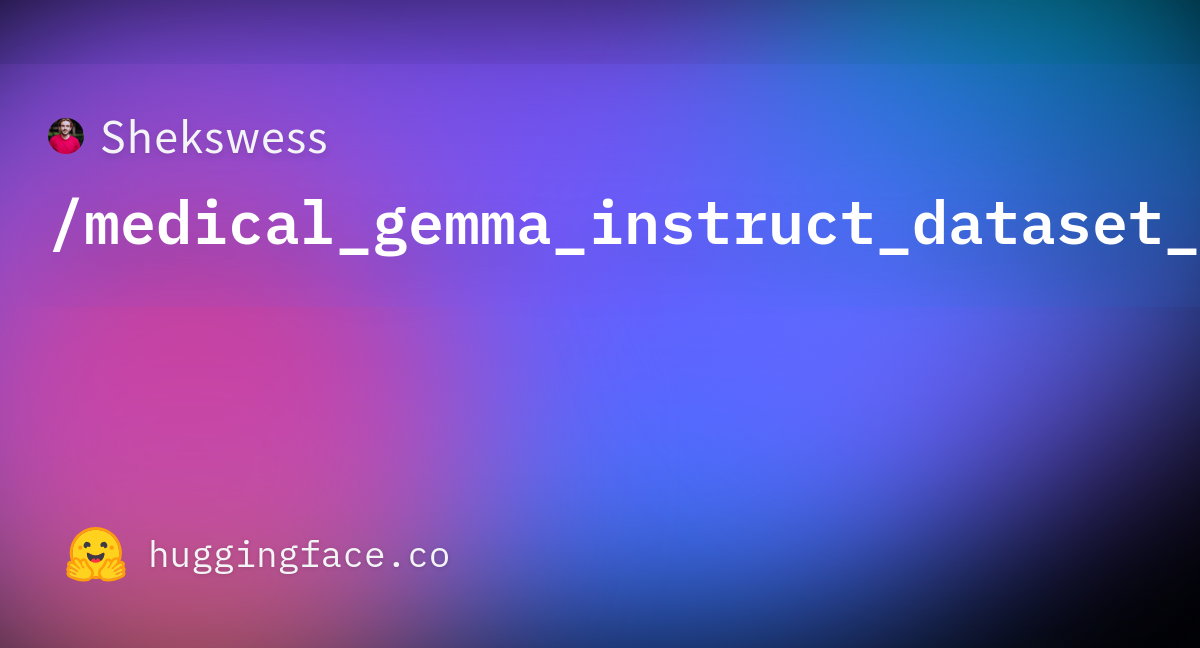 Shekswess/medical_gemma_instruct_dataset_short at main Shekswess/medical_gemma_instruct_dataset_short at main