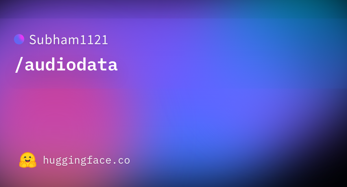 Subham1121/audiodata · Datasets at Hugging Face Subham1121/audiodata · Datasets at Hugging Face