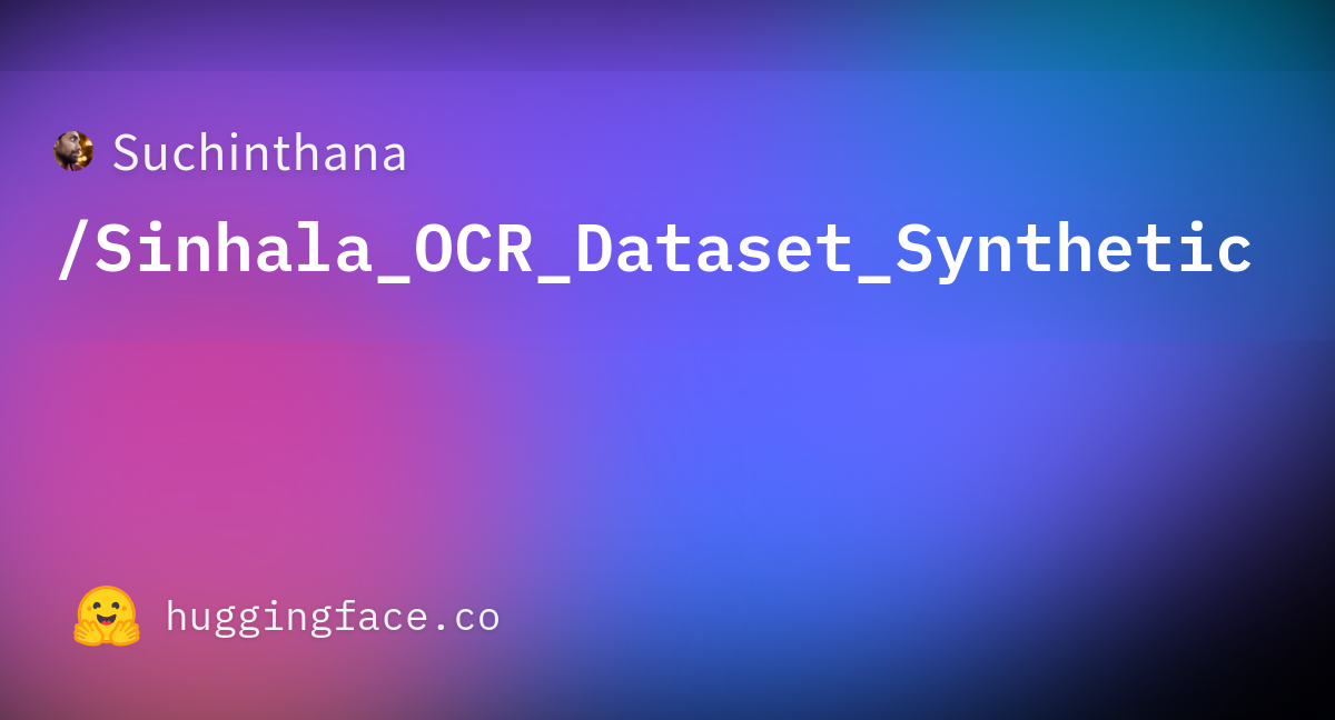 Suchinthana/Sinhala_OCR_Dataset_Synthetic at main Suchinthana/Sinhala_OCR_Dataset_Synthetic at main