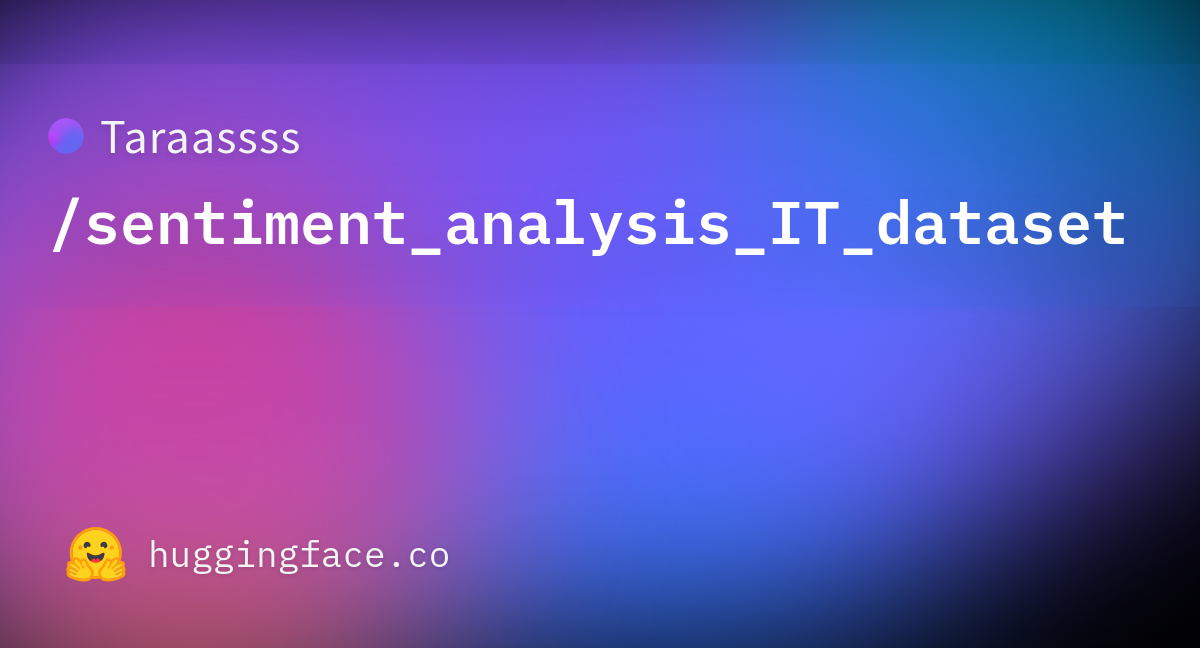 Taraassss/sentiment_analysis_IT_dataset at main Taraassss/sentiment_analysis_IT_dataset at main