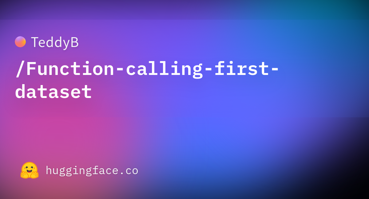 Teddybfunction Calling First Dataset At Main