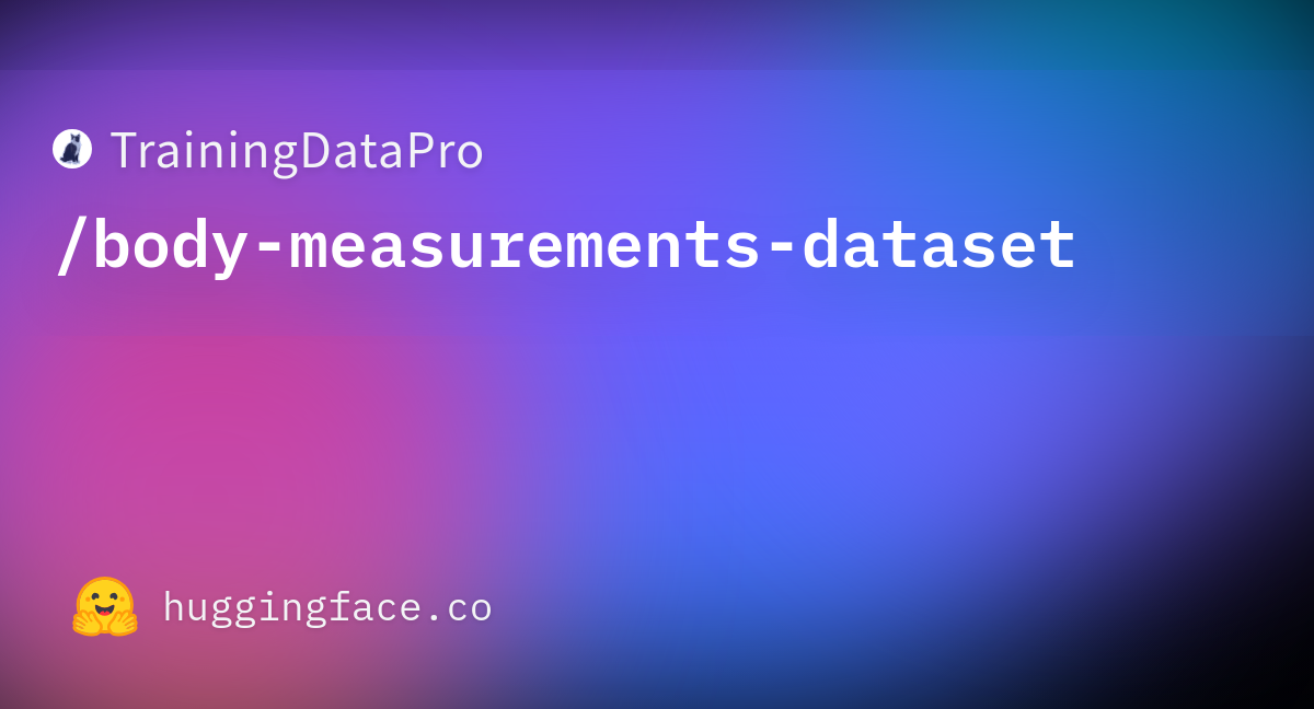TrainingDataPro/body-measurements-dataset · Datasets at Hugging Face TrainingDataPro/body-measurements-dataset · Datasets at Hugging Face